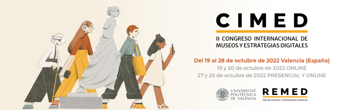 II CONGRESO INTERNACIONAL DE MUSEOS Y ESTRATEGIAS DIGITALES – CONGRESO CIMED 22